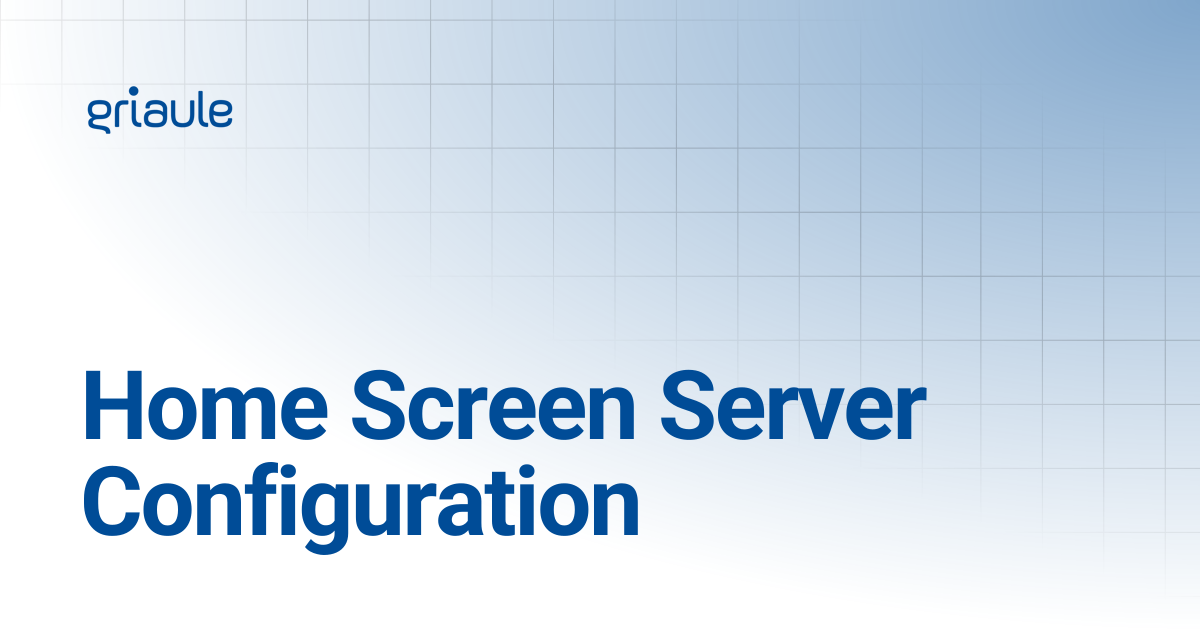Home Screen Server Configuration | Griaule Docs